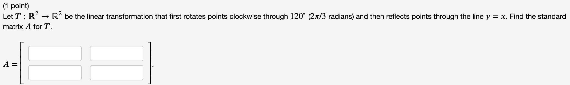 Solved (1 point) Let T:R? → RỪ be the linear transformation | Chegg.com