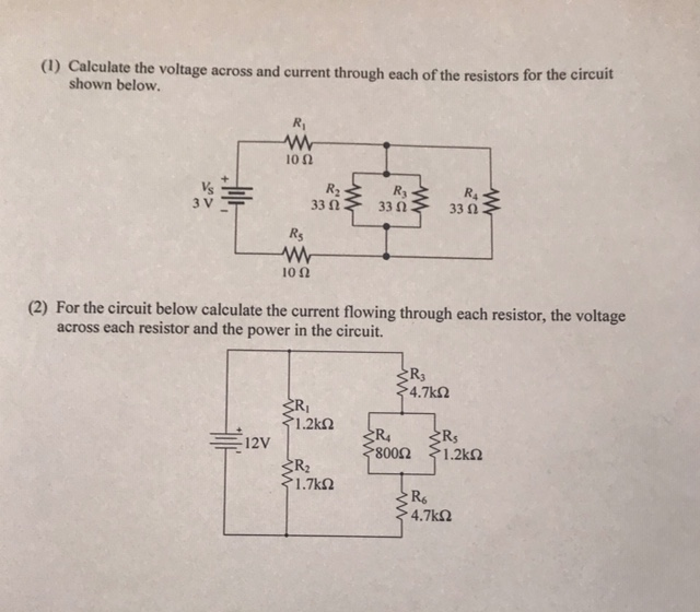 Solved (1) Calculate the voltage across and current through | Chegg.com