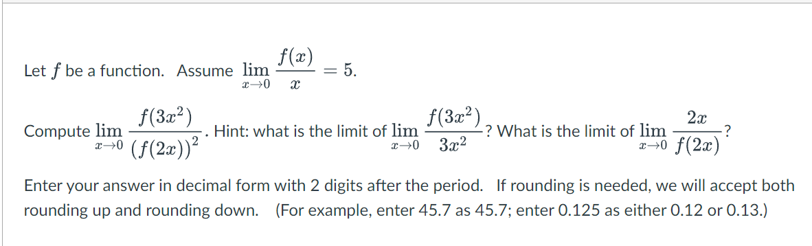 Solved Let f be a function. Assume limx→0xf(x)=5. Compute | Chegg.com