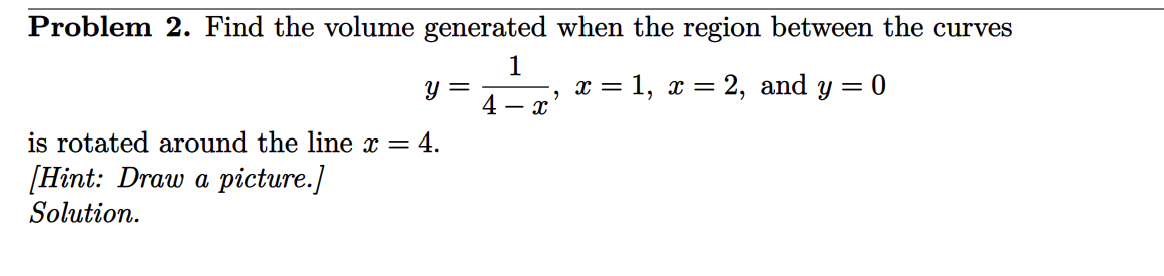 Solved Problem 2. ﻿Find the volume generated when the region | Chegg.com