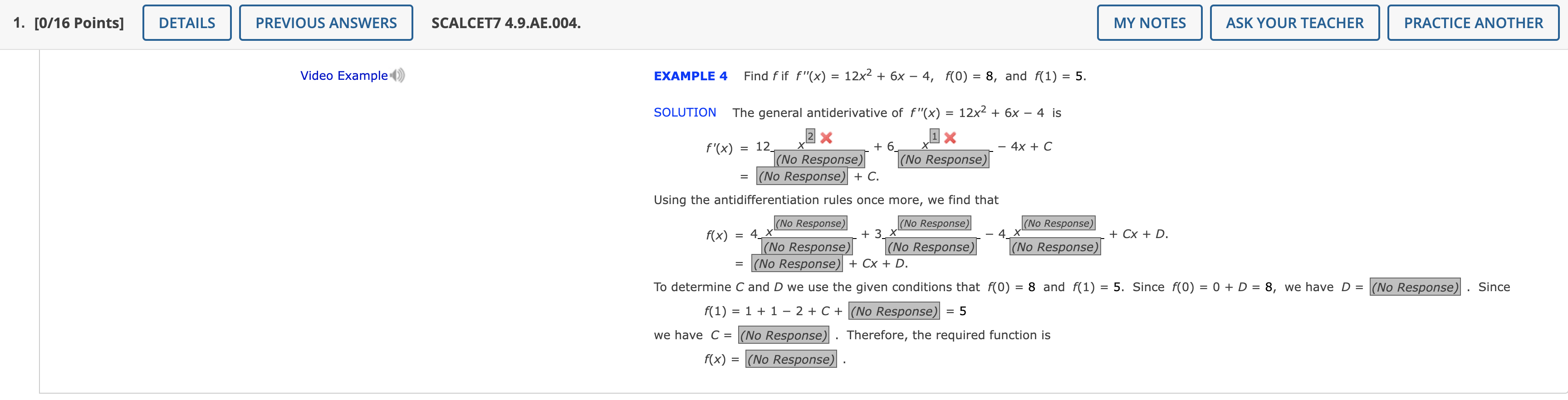 Solved EXAMPLE 4 Find f if f′′(x)=12x2+6x−4,f(0)=8, and | Chegg.com