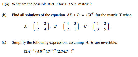 Solved 1.(a) What are the possible RREF for a 3 x 2 matrix ? | Chegg.com
