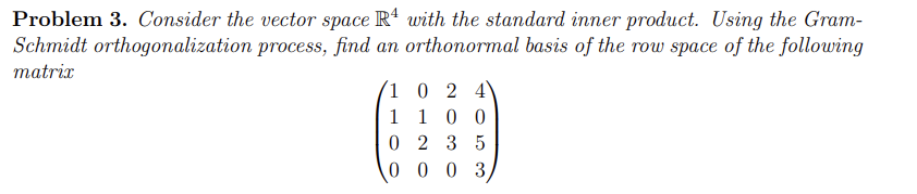 Solved Problem 3. Consider the vector space R4 with the | Chegg.com