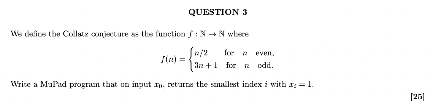 Solved QUESTION 3 We define the Collatz conjecture as the | Chegg.com