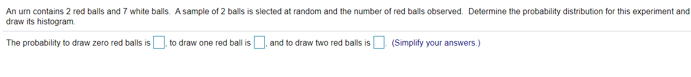 Solved An urn contains 2 red balls and 7 white balls. A | Chegg.com