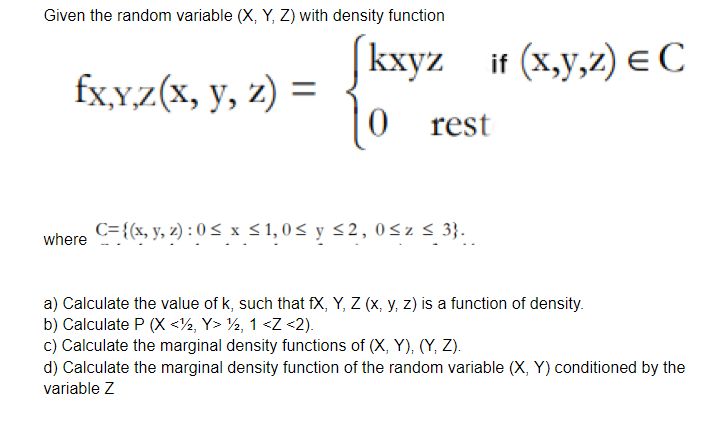 Solved Given the random variable (X, Y, Z) with density | Chegg.com