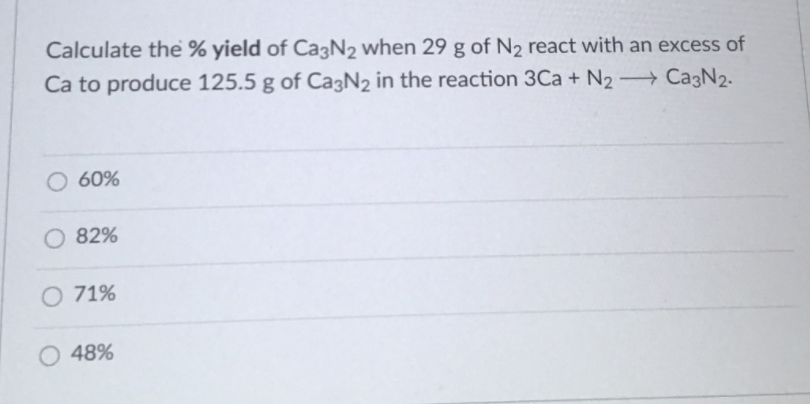 Solved Calculate the % yield of Ca3N2 when 29 g of N2 react | Chegg.com