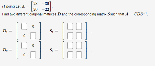Solved 28-30 (1 point) Let A 20 -22 Find two different | Chegg.com