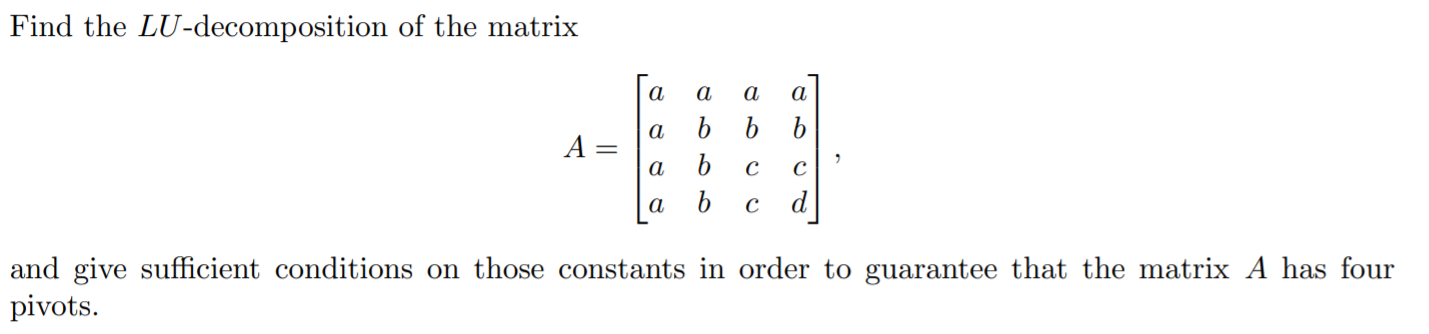 Solved Find the LU-decomposition of the matrix Τα α α α] Ta | Chegg.com