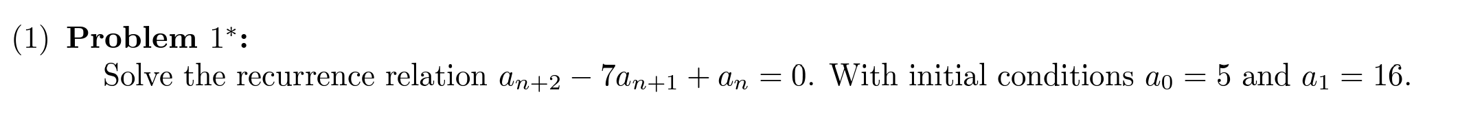 Solved (1) Problem 1*: Solve the recurrence relation | Chegg.com