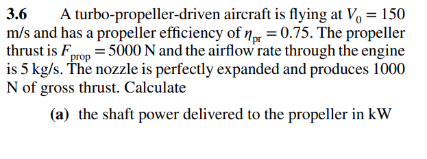 Solved 3.6 A turbo-propeller-driven aircraft is flying at | Chegg.com