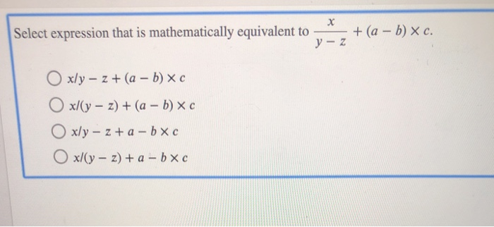 Solved X Select expression that is mathematically equivalent | Chegg.com
