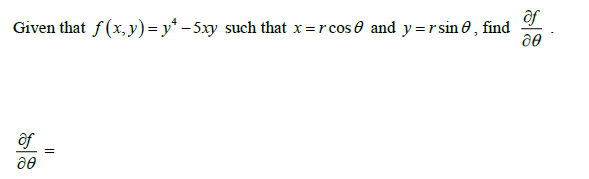 Solved Given that f(x,y)= y* - 5xy such that x=rcos 8 and | Chegg.com