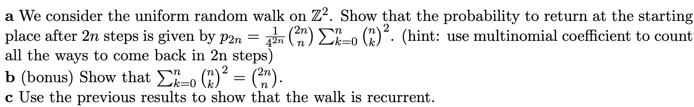 Solved a We consider the uniform random walk on Z2. Show | Chegg.com