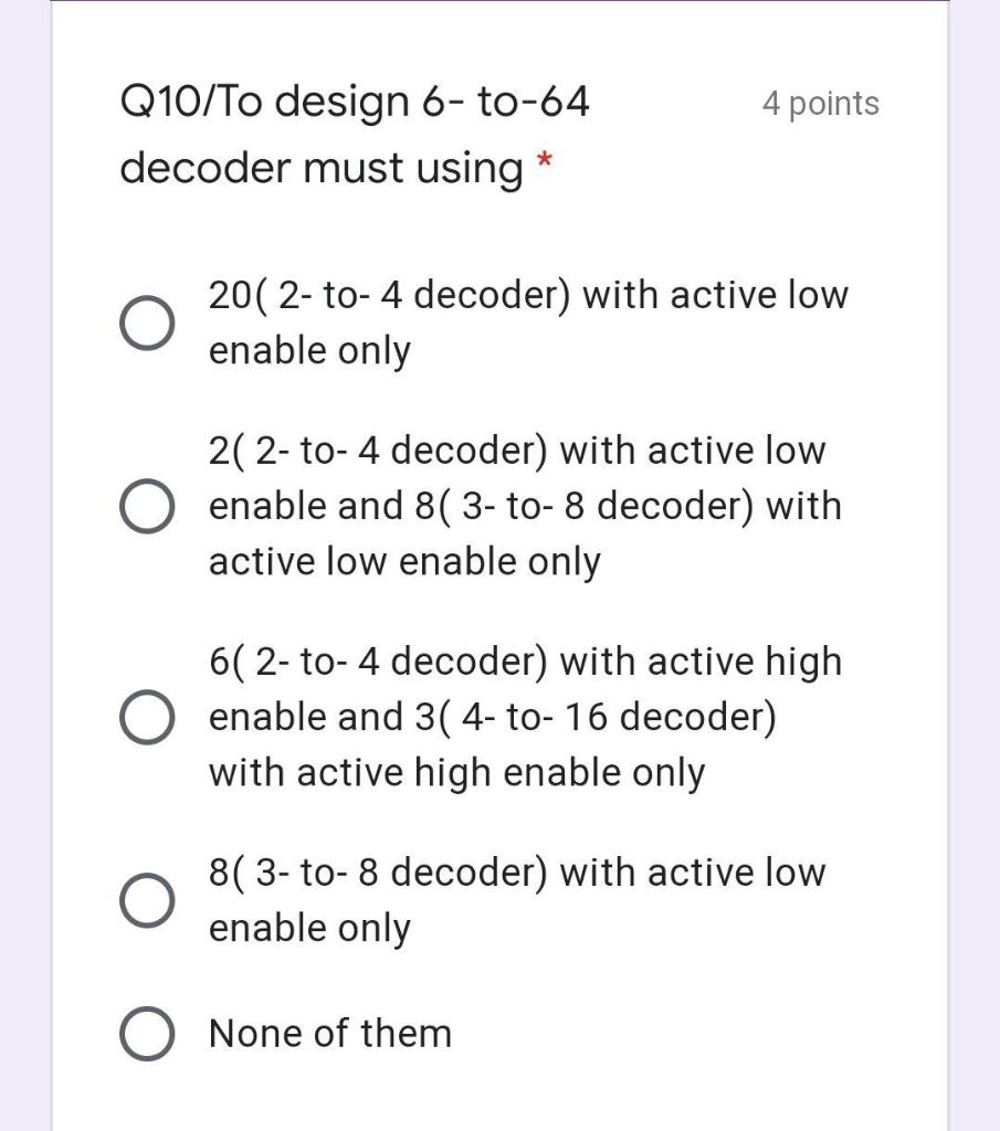 Solved 4 points Q10/To design 6-to-64 decoder must using * | Chegg.com
