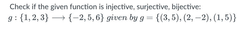 Solved Check if the given function is injective, surjective, | Chegg.com