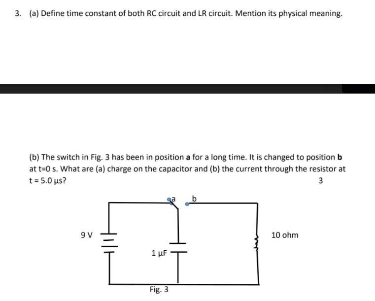Solved 3. (a) Define time constant of both RC circuit and LR | Chegg.com