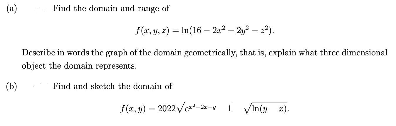 Solved (a) Find the domain and range of f(x, y, z) = ln(16 – | Chegg.com