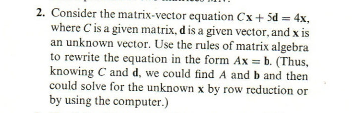 Solved 2. Consider the matrix-vector equation Cx+5d=4x, | Chegg.com