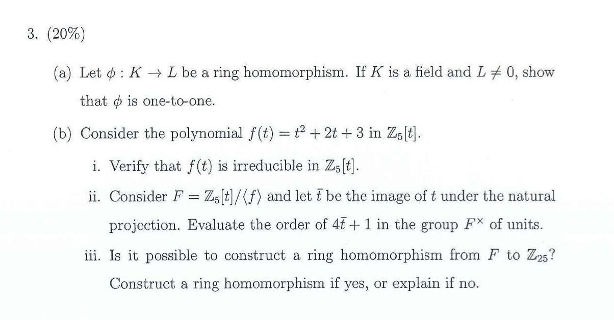 Solved 3. (20%) (a) Let : K L be a ring homomorphism. If K | Chegg.com