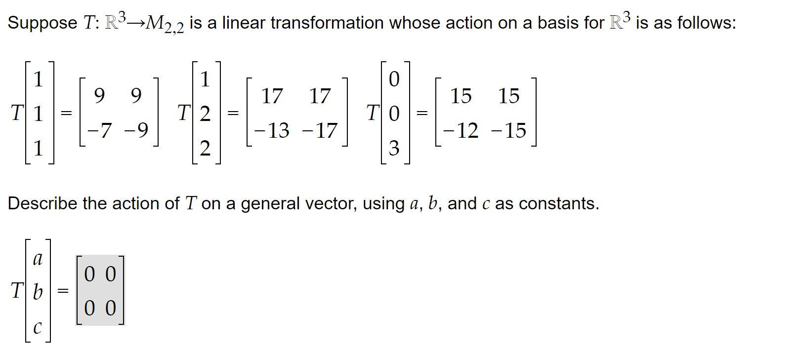Solved Suppose T: R3–M2,2 is a linear transformation whose | Chegg.com