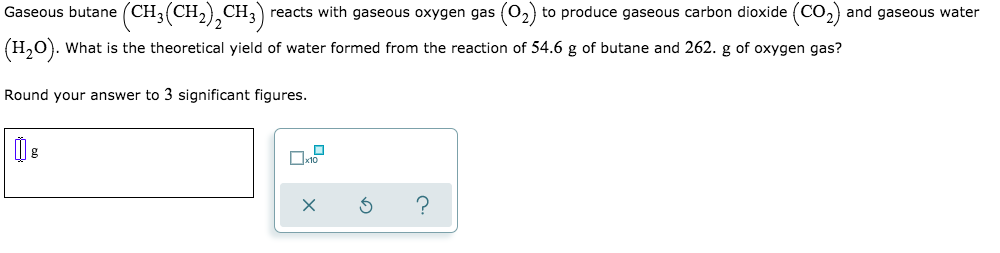 Solved Gaseous butane (CH3(CH2),CH ) reacts with gaseous | Chegg.com