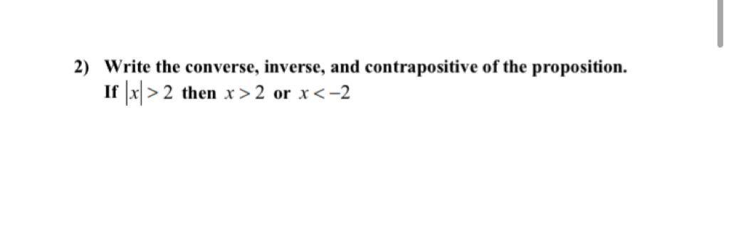 Solved 2) Write the converse, inverse, and contrapositive of | Chegg.com