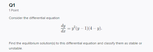 Solved Q1 1 Point Consider the differential equation = y(y - | Chegg.com