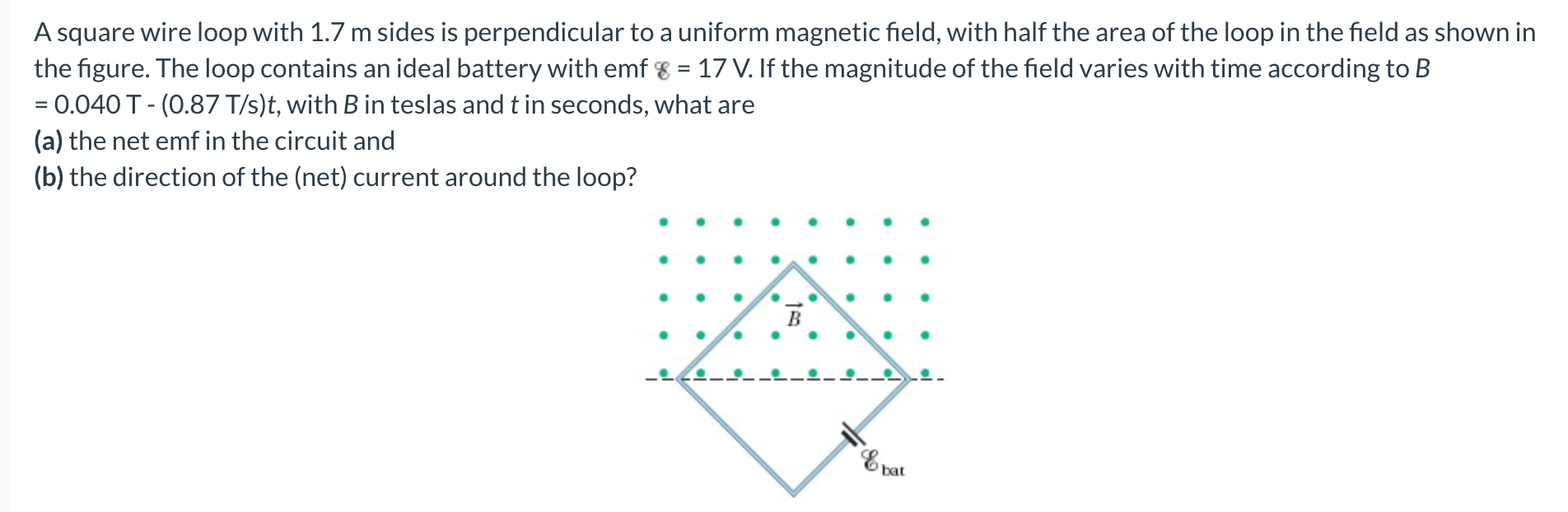 Solved A square wire loop with 1.7m ﻿sides is perpendicular | Chegg.com