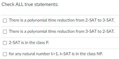 Solved Check ALL true statements: There is a polynomial time | Chegg.com