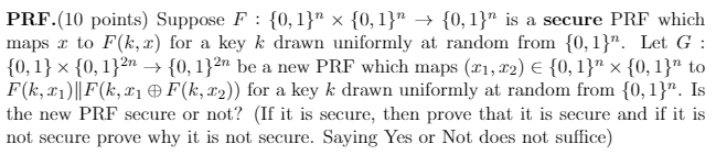Solved PRF.(10 points) Suppose F : {0,1}" x {0,1}" + {0,1}" | Chegg.com
