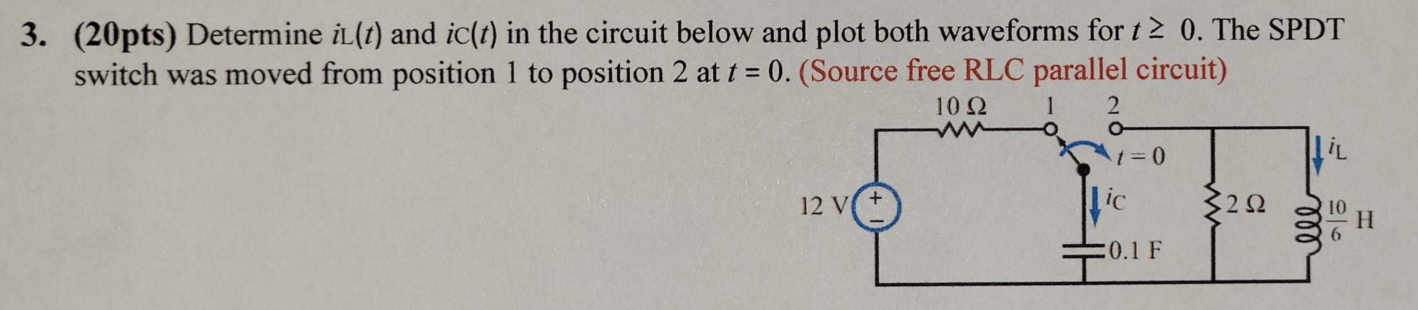 Solved (20pts) Determine i L(t) and iC(t) in the circuit | Chegg.com