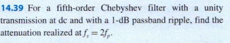 Solved 14.39 For a fifth-order Chebyshev filter with a unity | Chegg.com