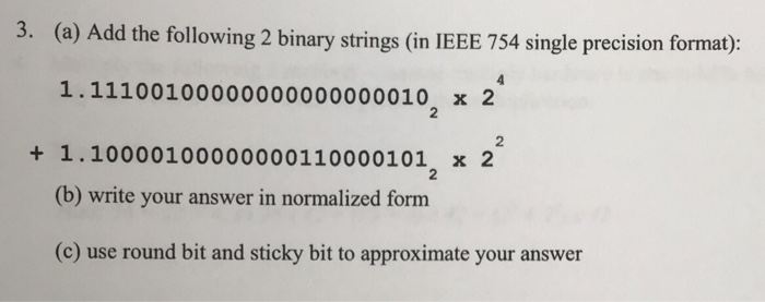 Solved 3. (a) Add the following 2 binary strings (in IEEE | Chegg.com
