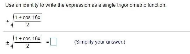 Solved Use an identity to write the expression as a single | Chegg.com