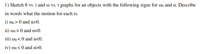 Solved 1) Sketch θ vs. t and ω vs. t graphs for an objects | Chegg.com