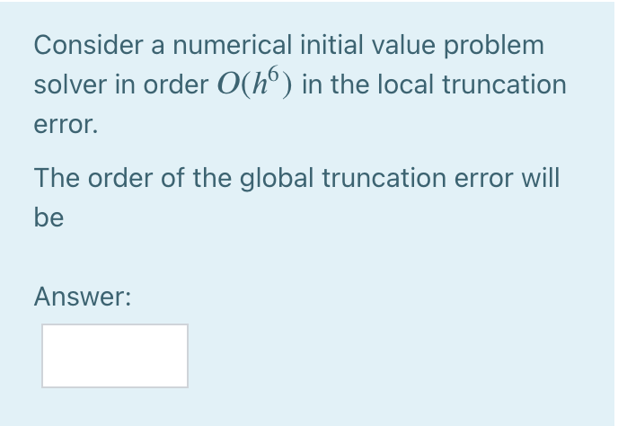 Solved Consider A Numerical Initial Value Problem Solver In 8203