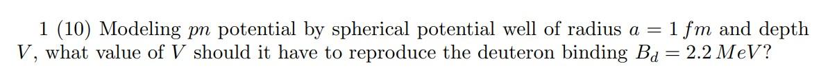 Solved 1 (10) Modeling pn potential by spherical potential | Chegg.com