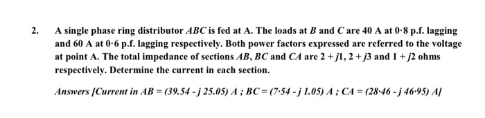 Solved 2. A single phase ring distributor ABC is fed at A. | Chegg.com