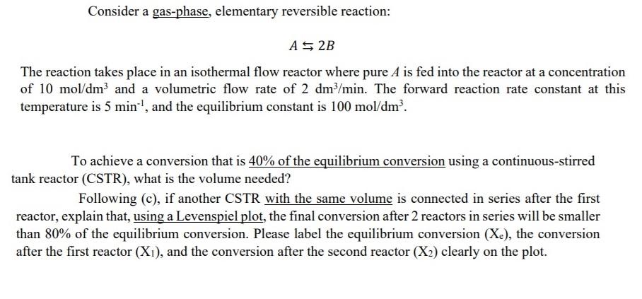Solved Consider a gas-phase, elementary reversible reaction: | Chegg.com