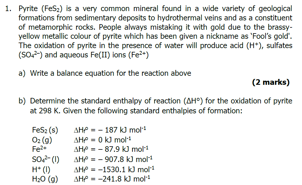Solved 1. Pyrite (FeS2) is a very common mineral found in a | Chegg.com