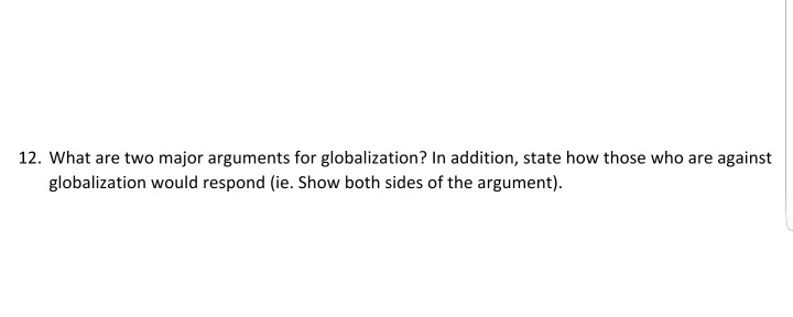 Solved 12. What are two major arguments for globalization? | Chegg.com