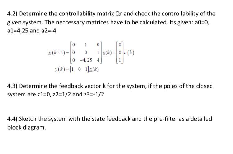 Solved 4.2) Determine the controllability matrix Qr and | Chegg.com