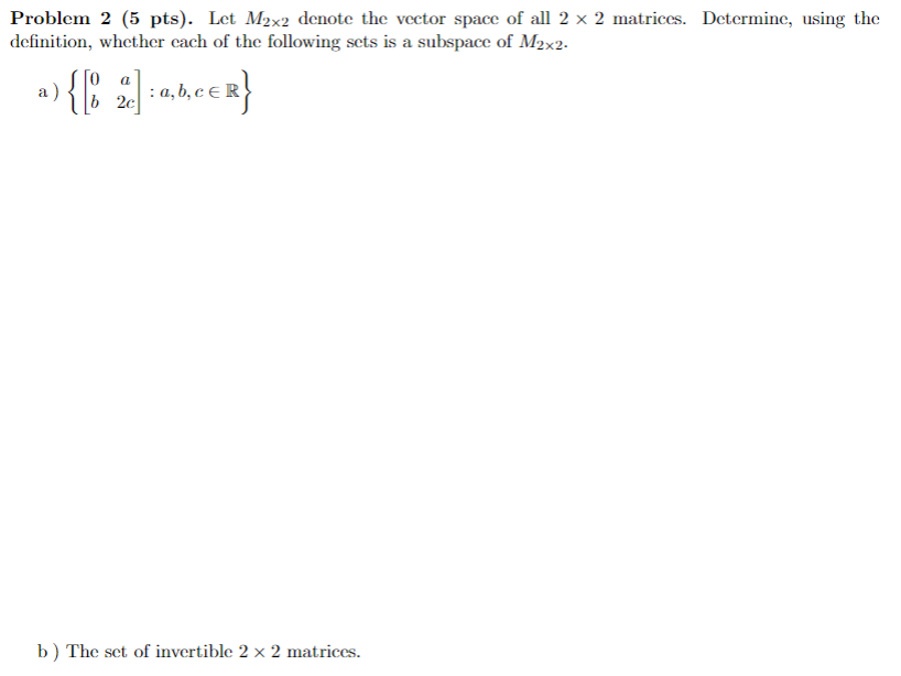 Solved Problem 2 (5 pts). Let M2x2 denote the vector space | Chegg.com
