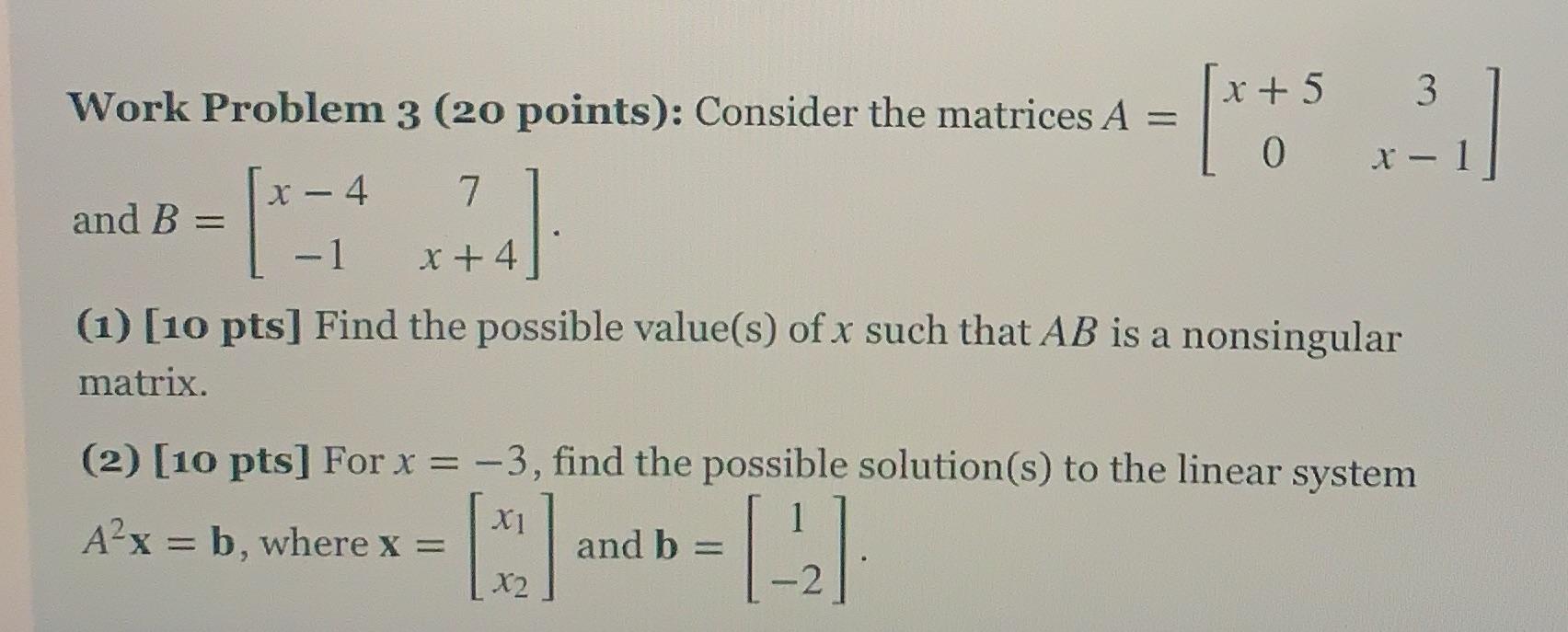 Solved x+5 Work Problem 3 (20 points): Consider the matrices | Chegg.com