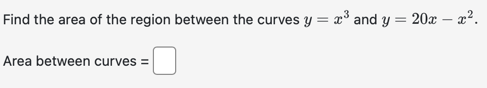 Solved Find the area of the region between the curves y=x3 | Chegg.com