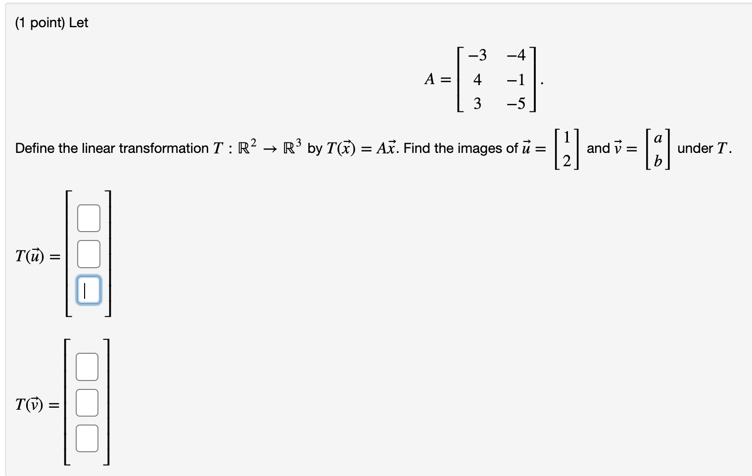 Solved (1 point) Let -3 -4 A = 4 -1 3 -5 Define the linear | Chegg.com