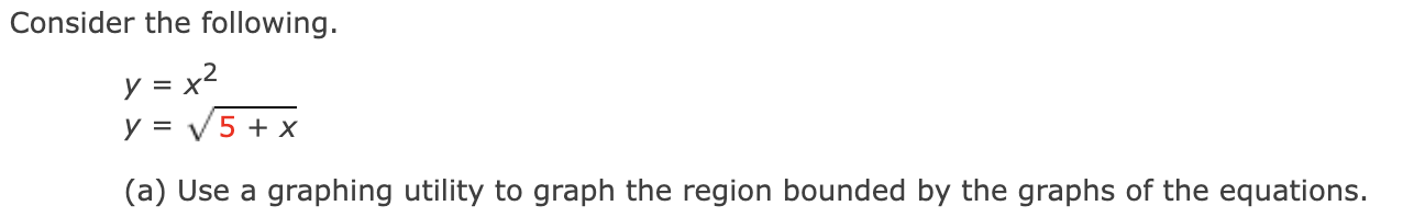 Solved Consider the following. y=x2y=5+x (a) Use a graphing | Chegg.com