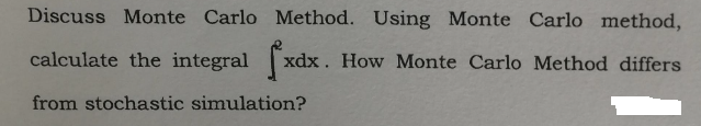 Solved Discuss Monte Carlo Method. Using Monte Carlo method, | Chegg.com