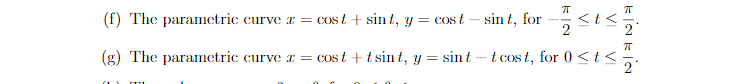 Solved (f) The parametric curve x = (xst t sint, y = cost | Chegg.com